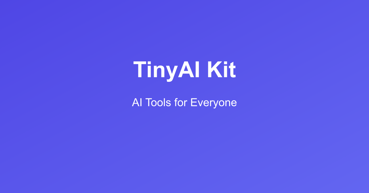 TinyAI Kit - AI Tools for Everyone